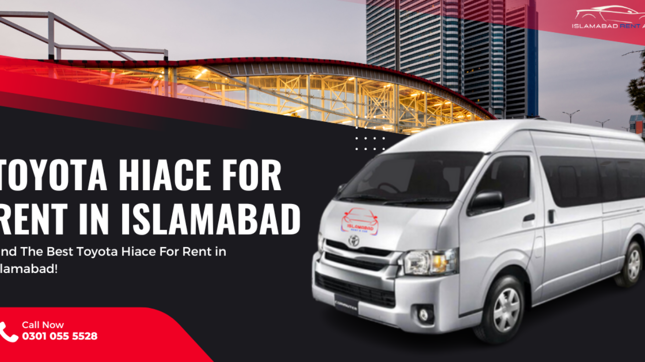 How to Find The Best Toyota Hiace For Rent in Islamabad? – Islamabad ...
